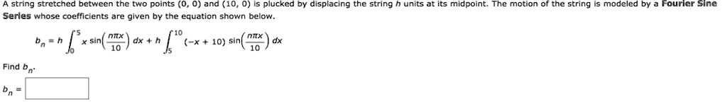 SOLVED: String stretched between the two points (0, 0) and (10, 0) plucked by displacing the ...