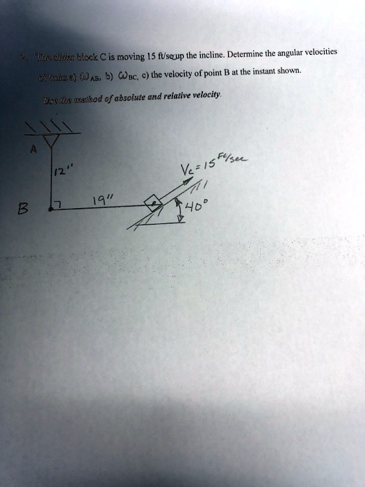 SOLVED: C is moving 15 feet up the incline. Determine the angular velocities of C and the ...