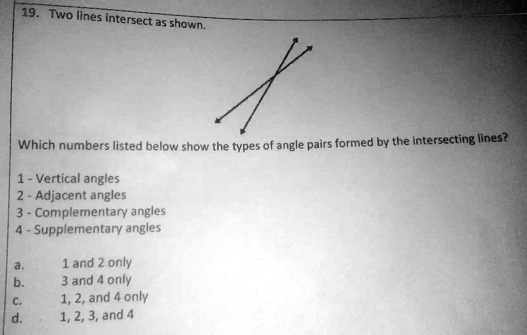 19 two lines intersect as shown which numbers listed below show the types of angle pairs formed ...