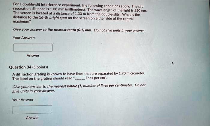 SOLVED: For a double-slit interference experiment, the following conditions apply. The slit ...