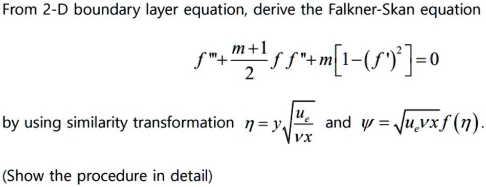 Solved From The 2 D Boundary Layer Equation Derive The Falkner Skan