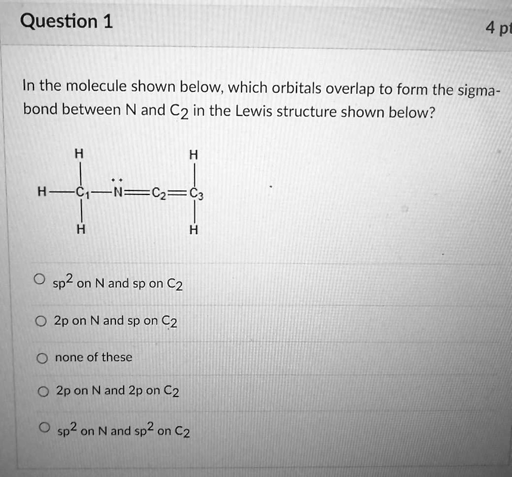 SOLVED:Question 1 p In the molecule shown below; which orbitals overlap ...