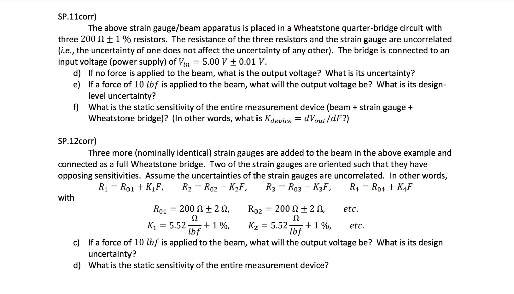 SOLVED: SP.11corr) The above strain gauge/beam apparatus is placed in a ...