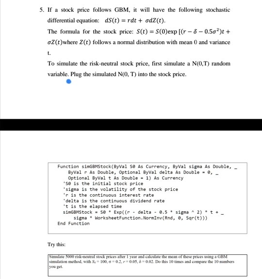 SOLVED: Use VBA code to simulate 5000 risk-neutral stock prices after 1 ...