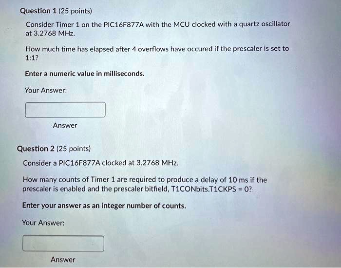 Consider Timer 1 on the PIC16F877A with the MCU clocked with a quartz oscillator at 3.2768 MHz ...