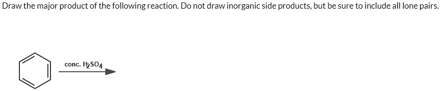 SOLVED: Draw the major product of the following reaction Do not draw inorganic side products ...