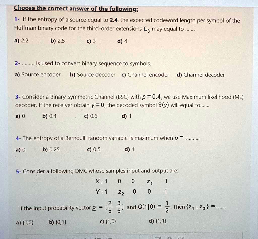Solved Choose The Correct Answer Of The Following 1 If The Entropy Of A Source Is Equal To 2 0546