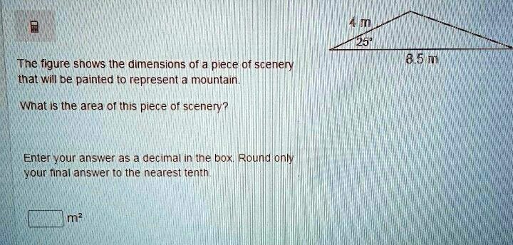 The figure shows the dimensions of a piece of scenery that will be ...