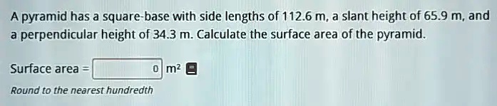 SOLVED: A pyramid has a square-base with side lengths of 112.6 m, a ...