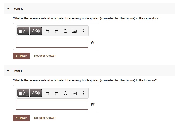 SOLVED: Part G What is the average rate at which electrical energy is dissipated (converted to ...