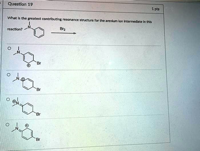Question 19 106 wnat is the greatest contributing resonance structure ...