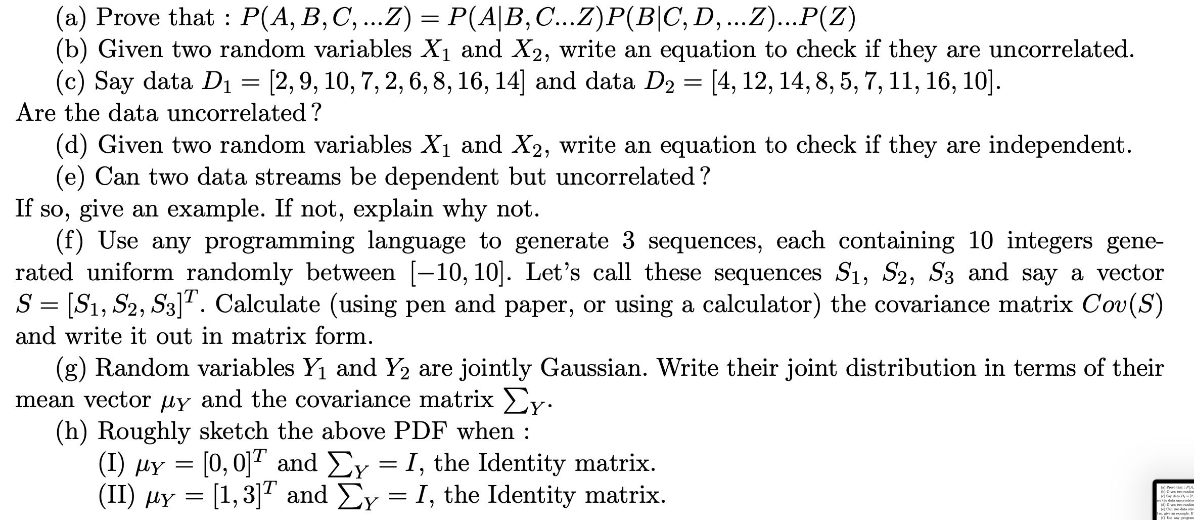 (a) Prove that : P(A, B, C, … Z)=P(A | B, C … Z) P(B | C, D, … Z) … P(Z) (b) Given two random ...