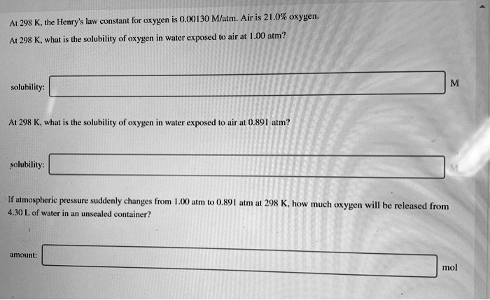 SOLVED:0.(I30 Matm Air is 21.0% oxygen _ At 298 K, the Henry's law ...