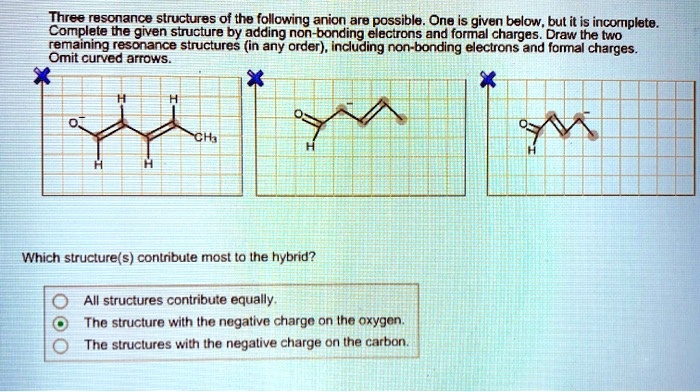SOLVED: Three resonance structures Of the following anion are possible. One is given below, but ...