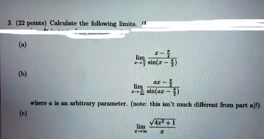 SOLVED: 3. (22 points) Calculate the following limits. limg siuls lin sin(aT where 4 an ...