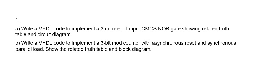 Solved A Write A Vhdl Code To Implement A 3 Number Of Input Cmos Nor Gate Showing Related