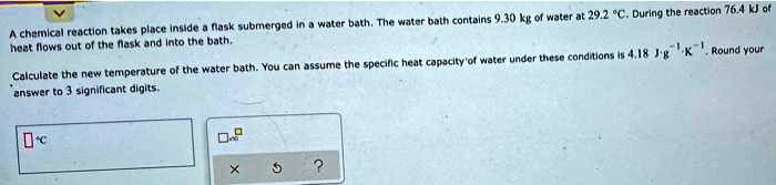 SOLVED: V A chemicl reaction takes place inside a ask submerged in a ...