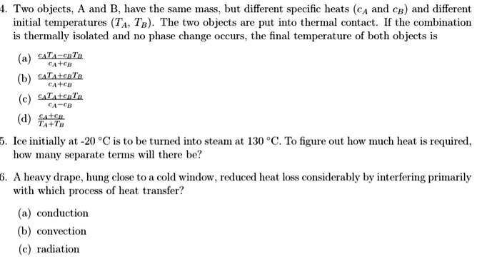 SOLVED:Two objects; and B_ have the same mass, but different specific heats and C1) and ...