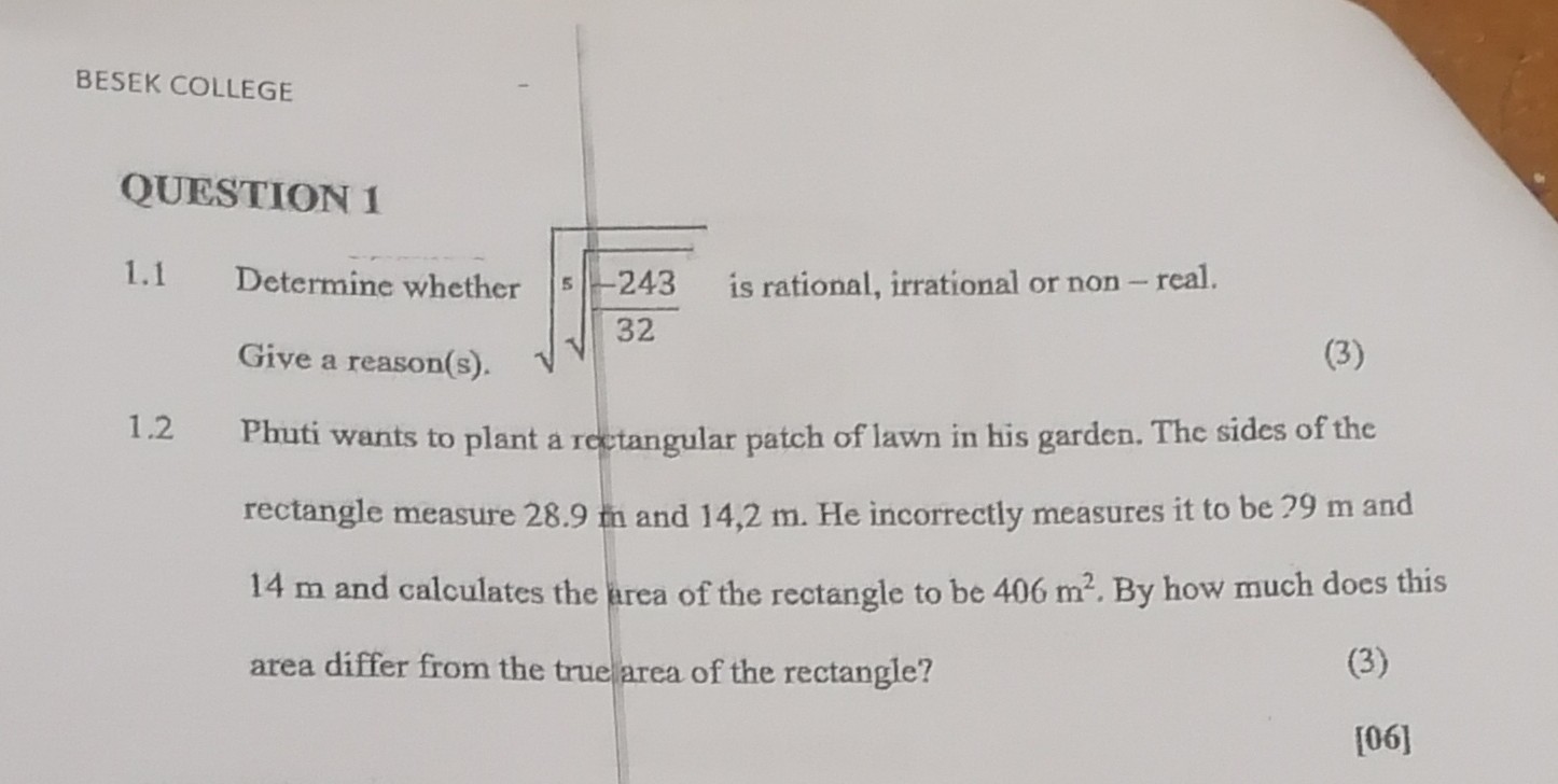 BESEK COLLEGE QUESTION 1 1.1 Determine whether √((-243)/(32)) is ...