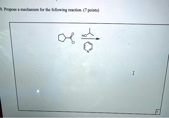 SOLVED:9 .Propose mechanism for the following reaction points)