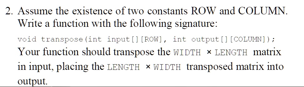 SOLVED: 2. Assume the existence of two constants ROW and COLUMN. Write a function with the ...