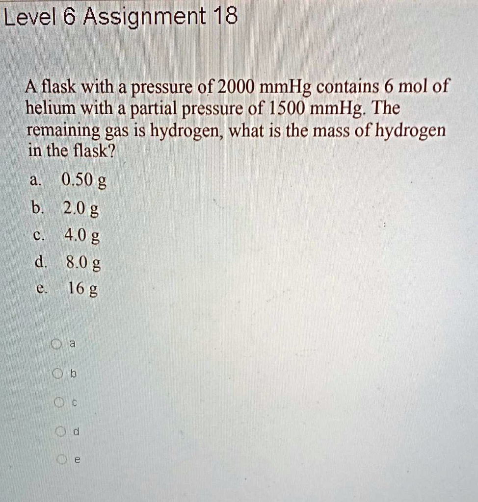 SOLVED: Level 6 Assignment 18 A flask with a pressure of 2000 mmHg ...