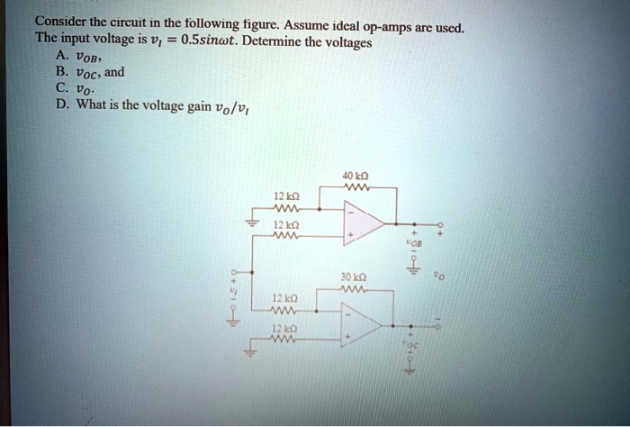 SOLVED: Consider the circuit in the following figure. Assume ideal op-amps are used. The input ...