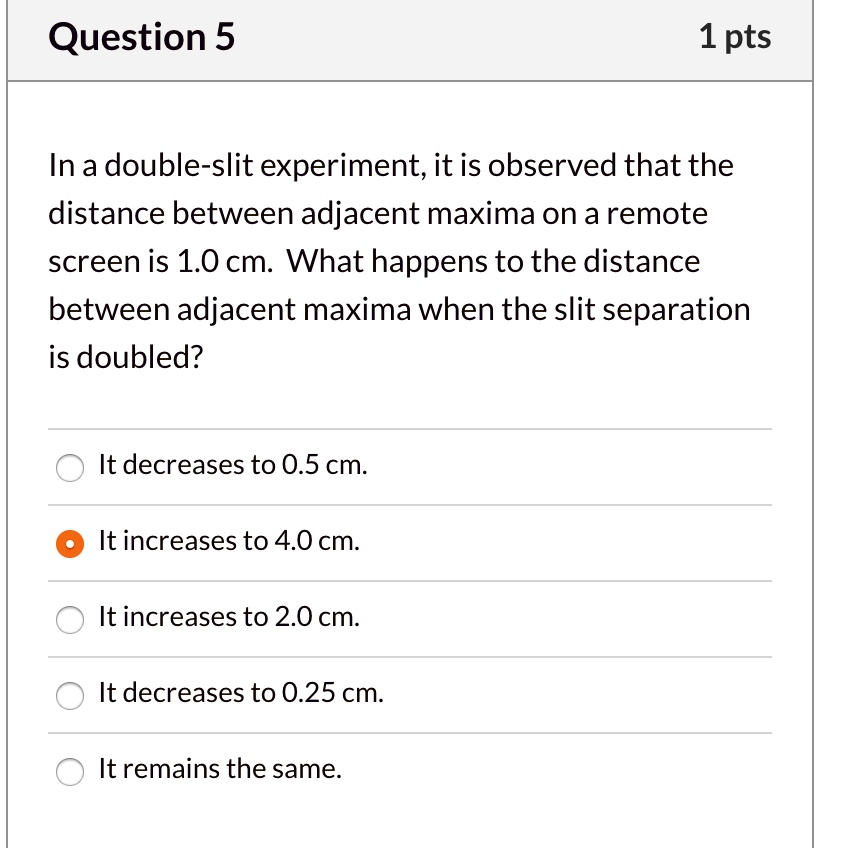 question 5 1pts in a double slit experiment it is observed that the ...