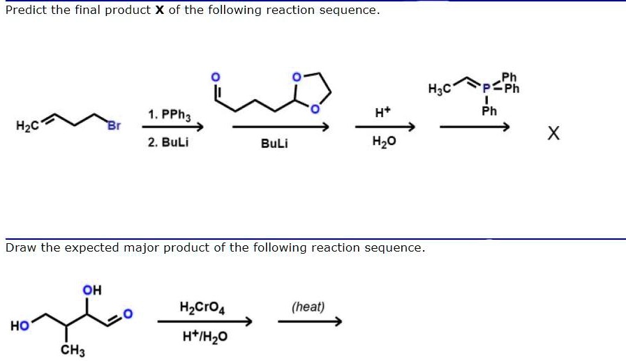 SOLVED: Predict the final product X of the following reaction sequence Ph H3c" ~PzPh Ph Ht HzC ...