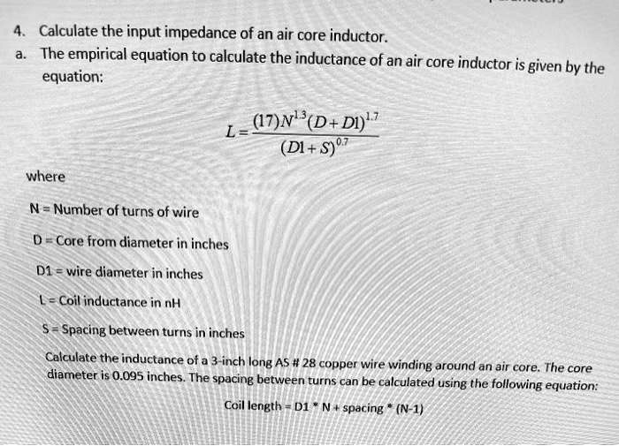 SOLVED: Calculate the input impedance of an air core inductor. The ...