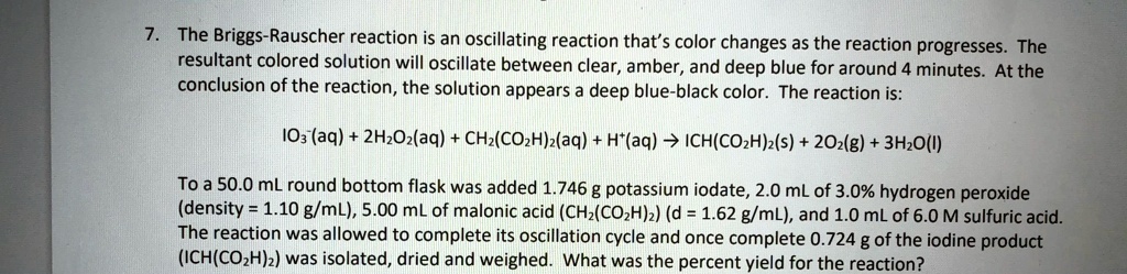 SOLVED: The Briggs-Rauscher reaction is an oscillating reaction that ...
