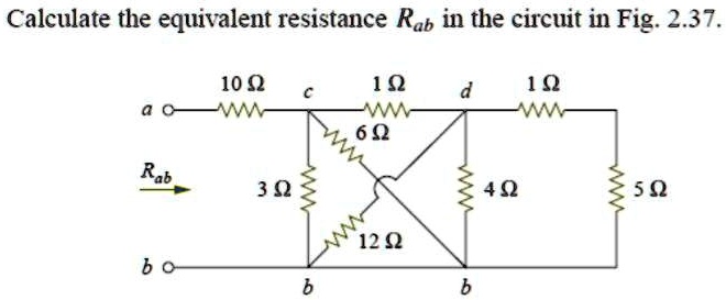 SOLVED: Calculate the equivalent resistance Rab in the circuit in Fig. 2.37.