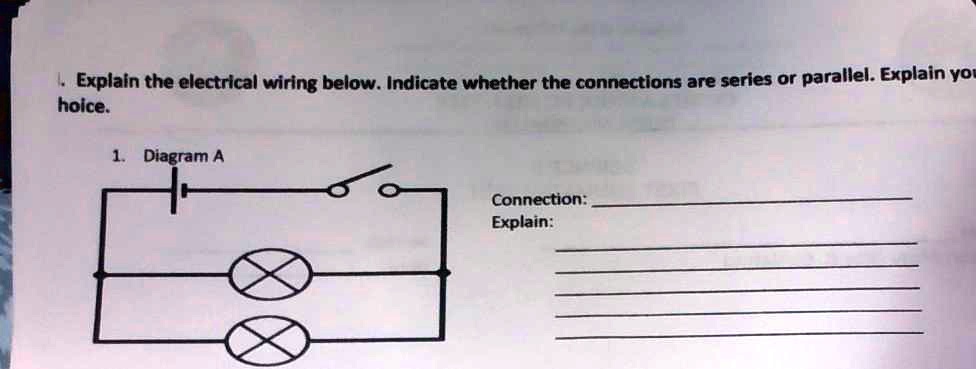 1. Explain the electrical wiring below. Indicate whether the ...