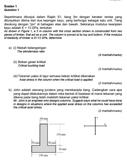 SOLVED: Question 1 Supported by pins at the top and bottom, a 3 m column with the cross section ...