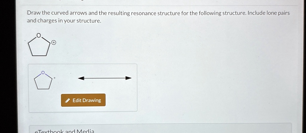 draw the curved arrows and the resulting resonance structure for the following structure include ...