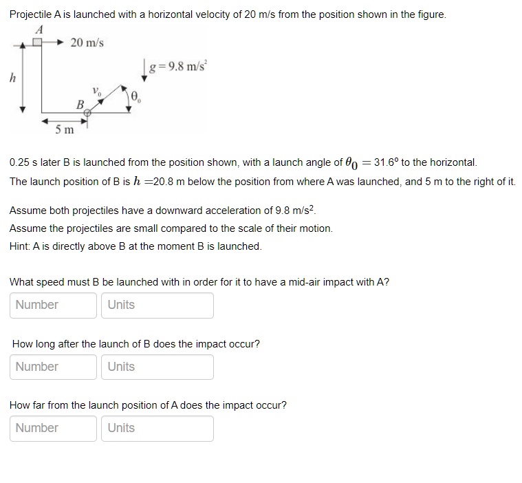 SOLVED: Projectile A is launched with a horizontal velocity of 20 m/s from the position shown in ...