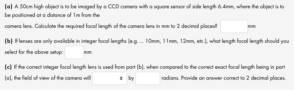 (a) A 50cm high object is to be imaged by a CCD camera with a square ...