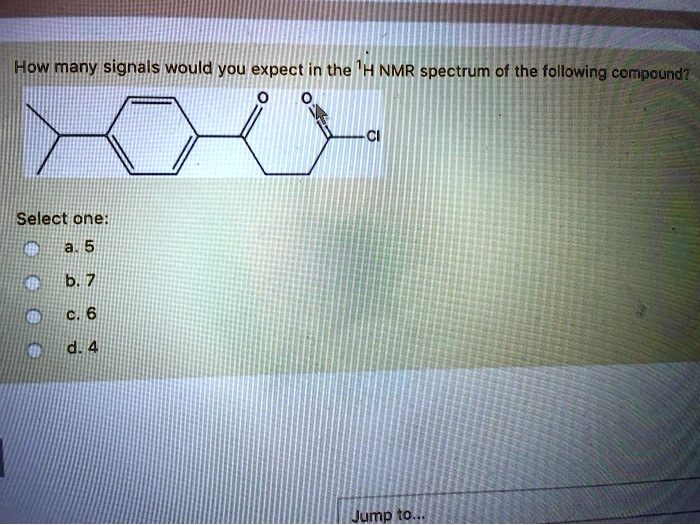 SOLVED: How many signals would you expect in the 'H NMR spectrum of the following compound ...