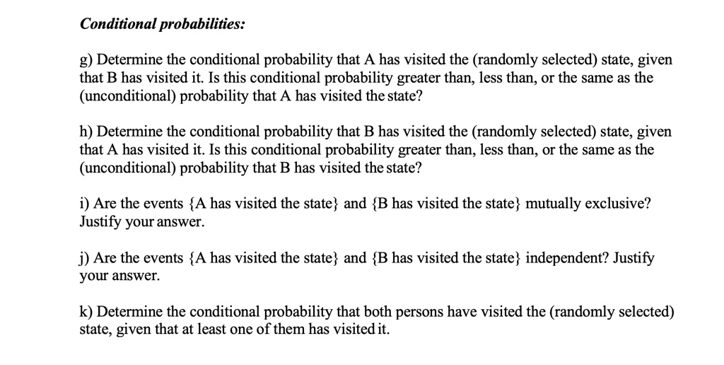 SOLVED: Conditional probabilities: g) Determine the conditional ...
