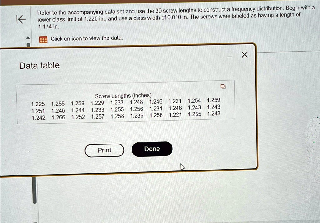 SOLVED: Refer to the accompanying data set and use the 30 screw lengths to construct a frequency ...
