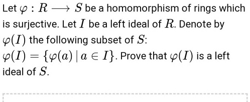SOLVED: Let p : R S be a homomorphism of rings which is surjective: Let ...