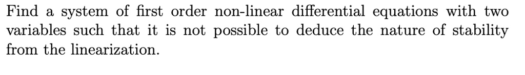 Find a system of first order non-linear differential equations with two ...