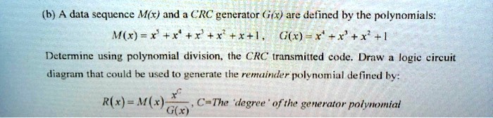 SOLVED: A data sequence M(x) and CRC generator (x) are defined by the ...