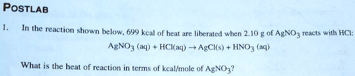 POSTLAB In the reaction shown below, 699 kcal of heat are liberated ...