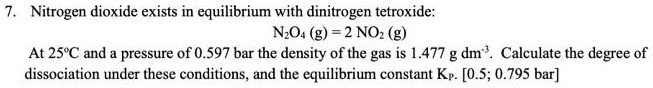 SOLVED: Nitrogen dioxide exists in equilibrium with dinitrogen ...