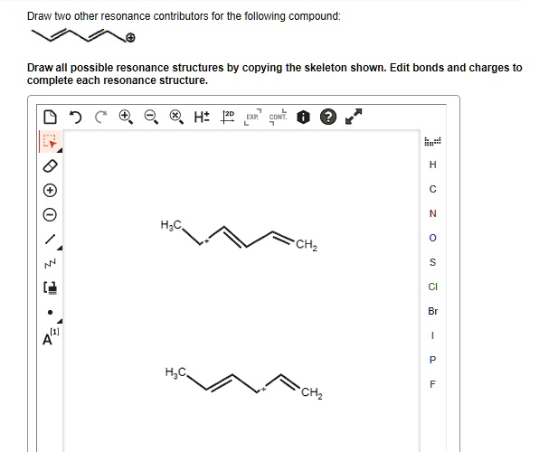 Draw two other resonance contributors for the following compound: Draw ... Draw two other resonance contributors for the following compound: Draw ...