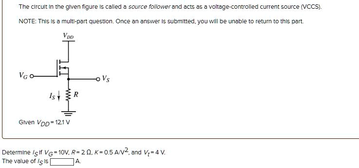 SOLVED: The circuit in the given figure is called a source follower and acts as a voltage ...