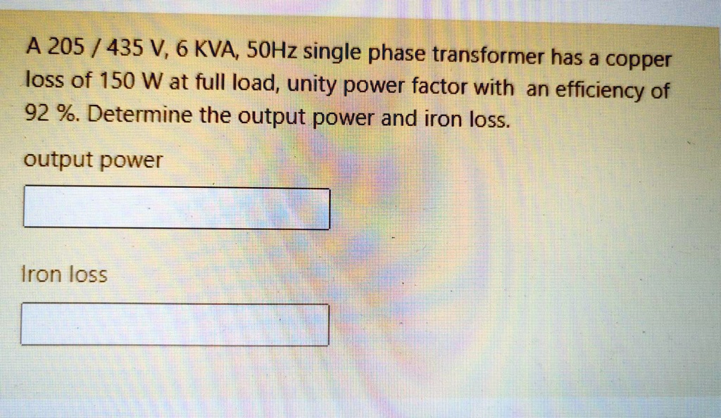 SOLVED: A 205/435V 6KVA, 50Hz single-phase transformer has a copper ...