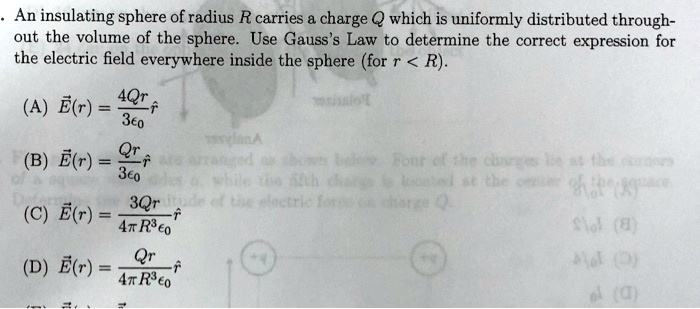 SOLVED: An insulating sphere of radius R carries a charge Q which is uniformly distributed ...