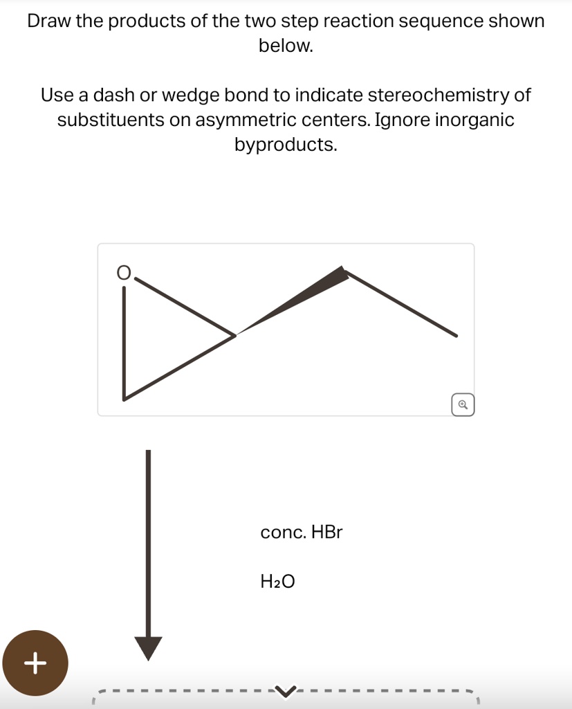 draw the products of the two step reaction sequence shown below use a ... draw the products of the two step reaction sequence shown below use a ...
